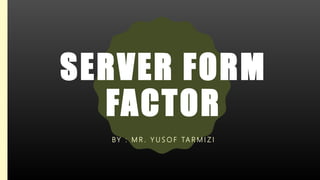 Server form factor | PPTX