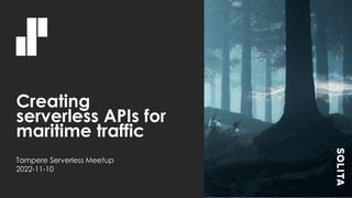 Creating serverless APIs for marine traffic | PPT