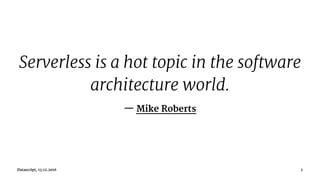 Datascript: Serverless Architetecture | PPT