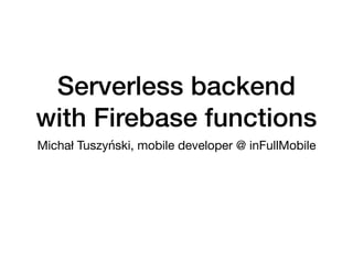 Serverless backend with Firebase functions | PPT
