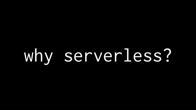 Hitchhiker's Guide to"'Serverless" Javascript - Steven Faulkner, Bustle | PPT