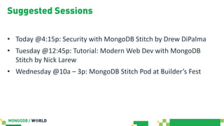 MongoDB World 2019: Look, Ma, No Servers! Serverless Application Development with MongoDB Stitch ...