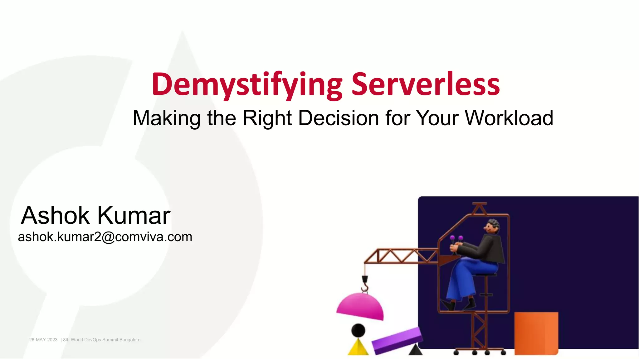 Demystifying Serverless: Making the Right Decision for Your Workload | PPT