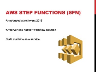 Serverless Workflows on AWS - A Journey from SWF to Step Functions | PPTX