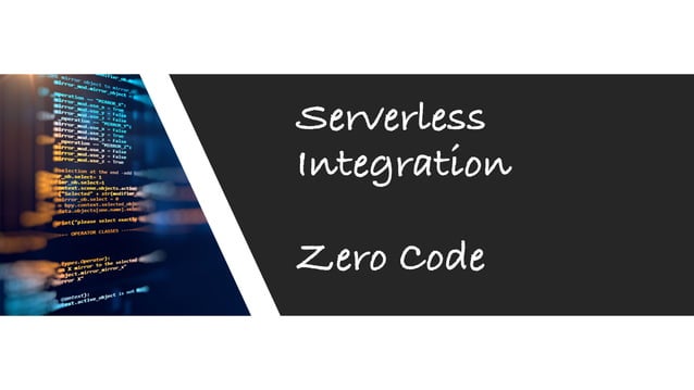 Serverless integration zero code | PPT