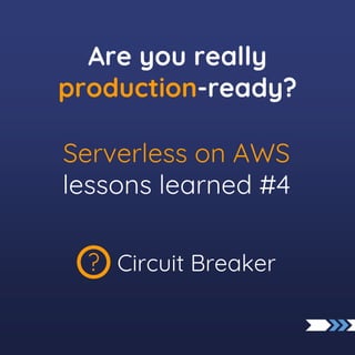 Serverless lessons learned #4 circuit breaker | PDF