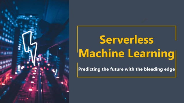 Serverless Machine Learning | PPT