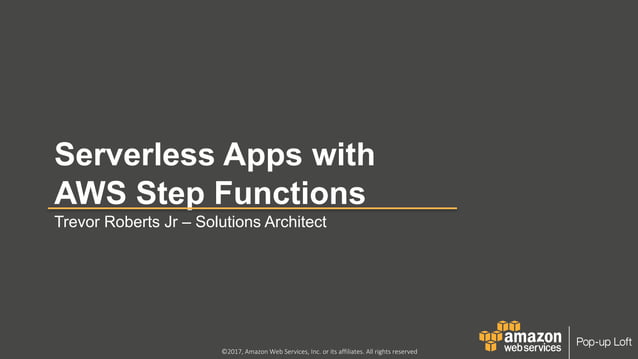 Serverless Apps with AWS Step Functions | PPT