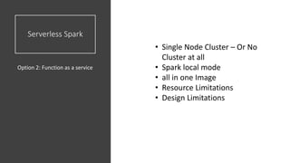 Serverless spark | PPT