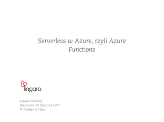 Serverless w Azure, czyli Azure Functions | PPT