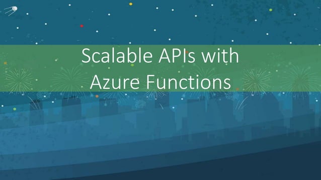 Scalable APIs with Azure Functions | PPTX