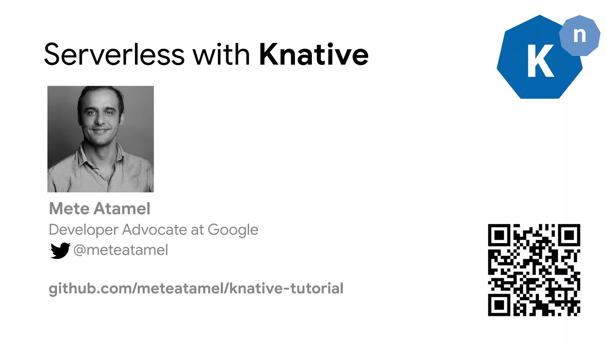 Mete Atamel - Serverless with Knative - Codemotion Amsterdam 2019 | PPT