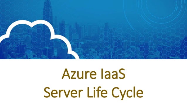 Azure IaaS Server Lifecycle Presentation | PPT