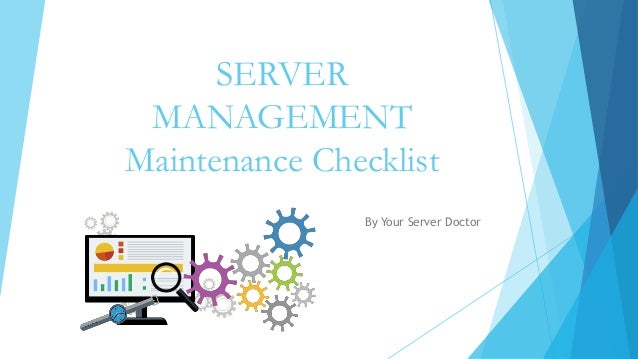 Server management - Server Maintenance Tips, Server Maintenance Check…
