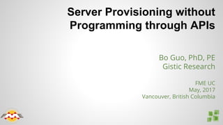 Leveraging APIs without Programming in FME Server Provisioning | PDF | Web Development | Internet