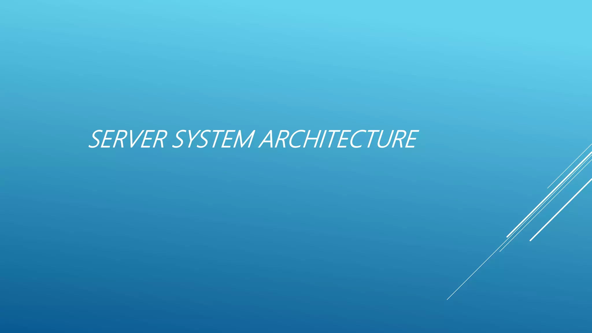Server system architecture | PPTX