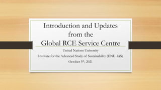 Introduction and Updates from the Global RCE Service Centre | PPT