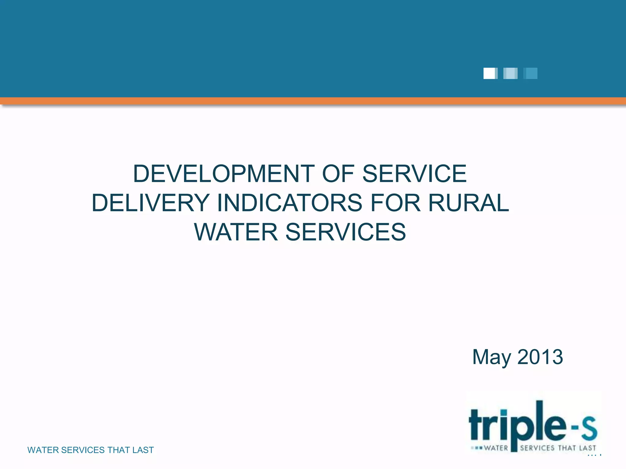Development of service delivery indicators for rural water services | PPTX