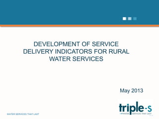 Development of service delivery indicators for rural water services | PPTX