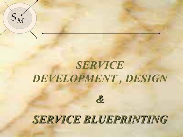 Service development,design and blue printing | PPT