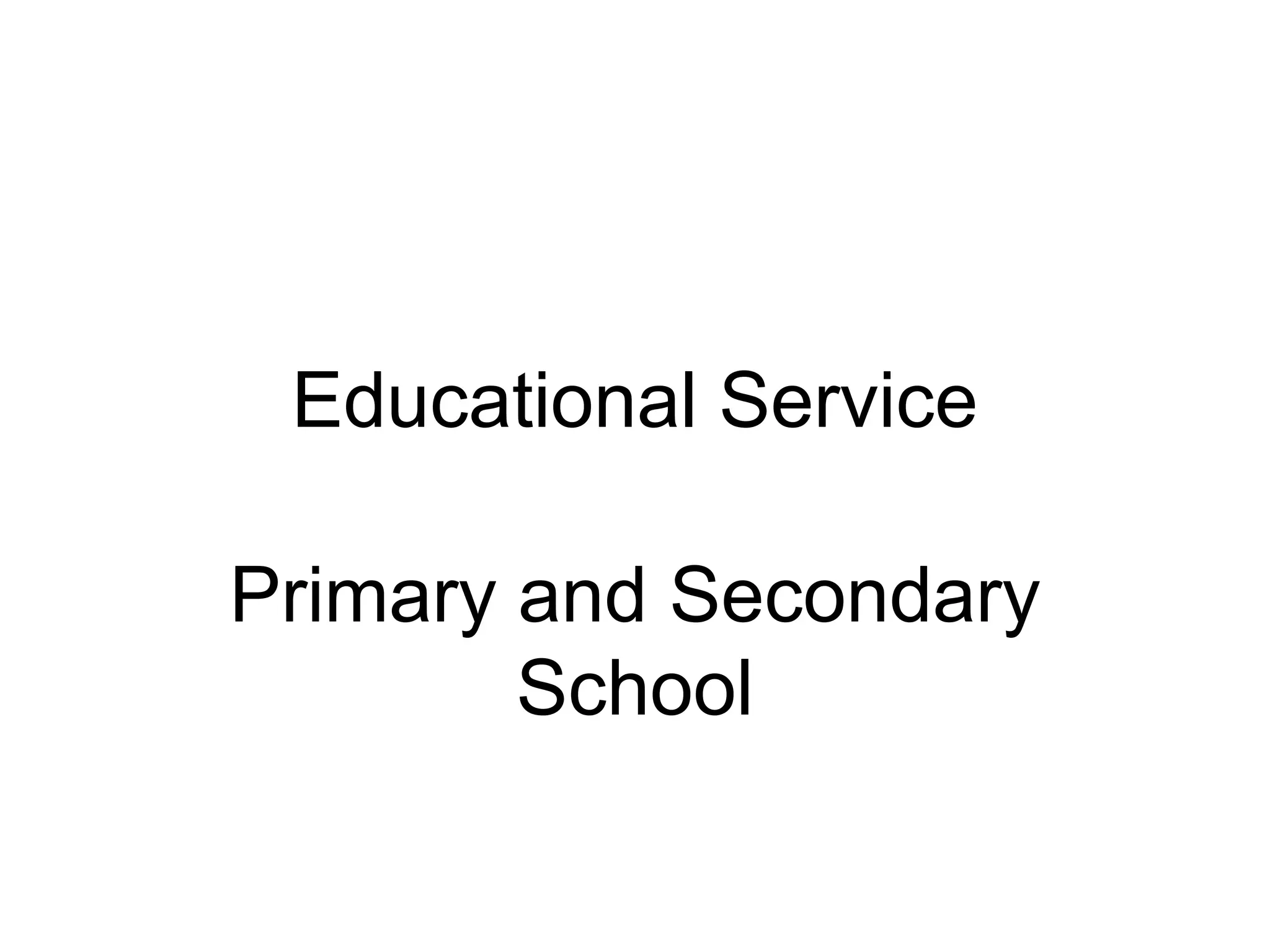 Education Service - Primary and Secondary School | PPTX