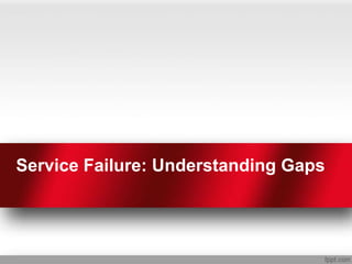 Understanding Service Failure | PPTX