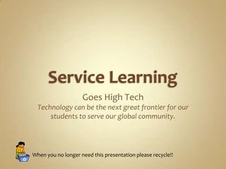 Service learning Goes High Tech | PPT