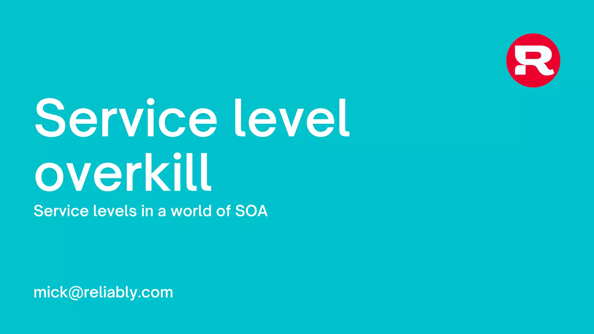 Service Level Objectives And Sre Service Level Overkill With Mick Roper Ppt 