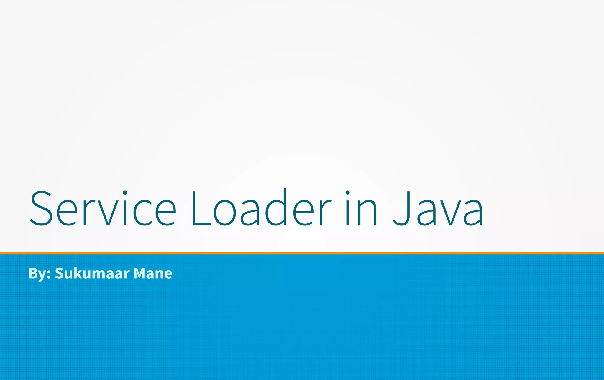 Service loader in Java | PPT