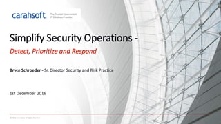 ServiceNow Webinar 12/1: Simplify Security Operations - Detect, Prioritize and Respond | PPT