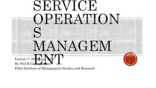Service Operations management _Lecture 7.pptx