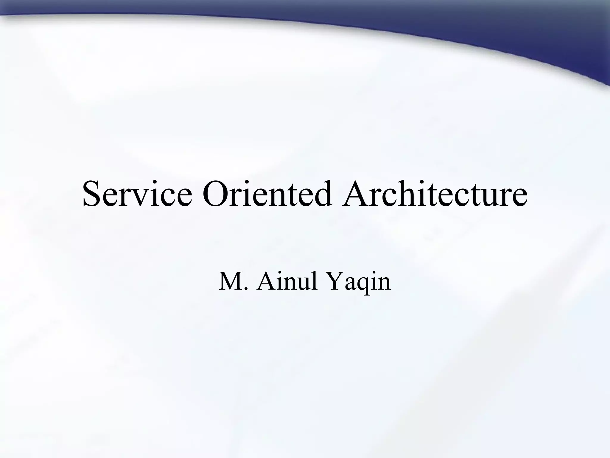 Service oriented architecture | PPT