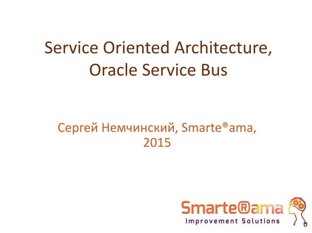 Service oriented architecture, Oracle Service Bus | PPTX