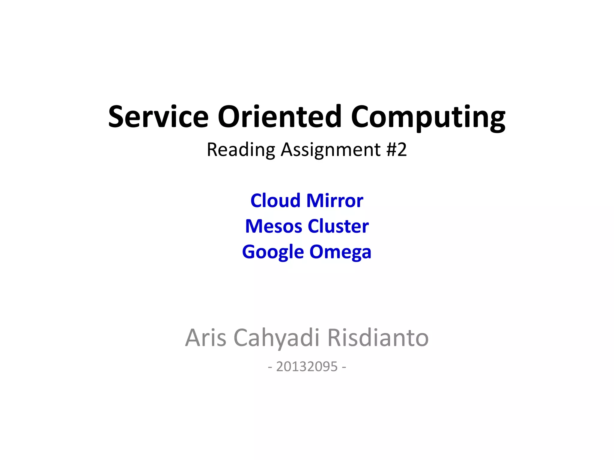 Comparison between Cloud Mirror, Mesos Cluster, and Google Omega | PPT