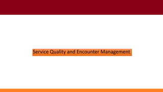 Service quality & encounter management | PPTX