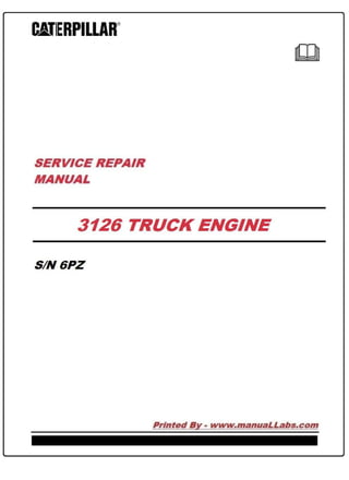 3126 CATERPILLAR TRUCK ENGINE SERVICE REPAIR MANUAL 6PZ - PDF DOWNLOAD ...