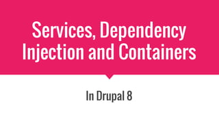 Services, dependency injection and containers | PPT
