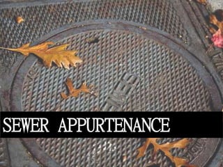sewer appurtenance | PPTX