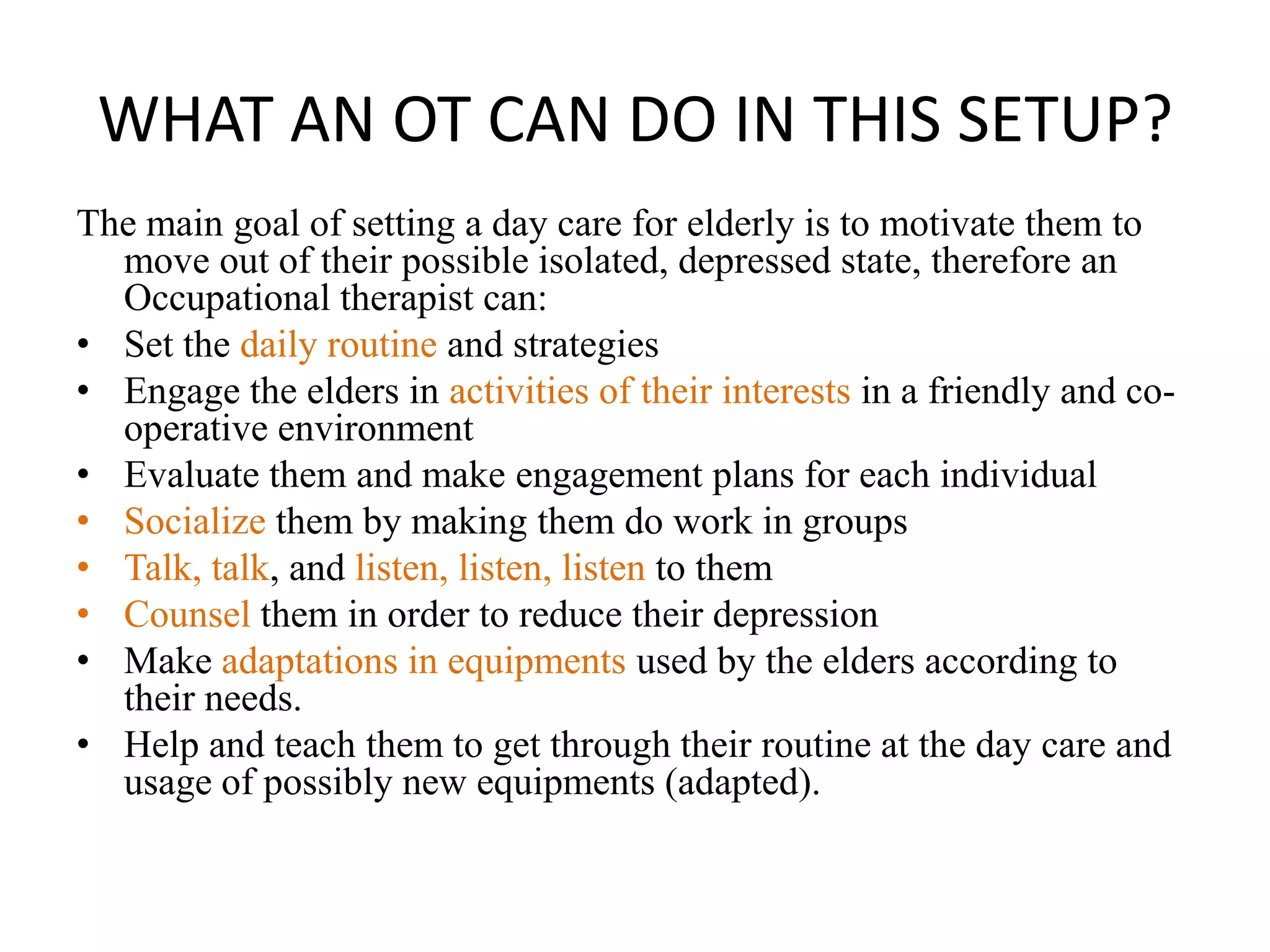 Services provided by occupational therapists in a day care setup for ...