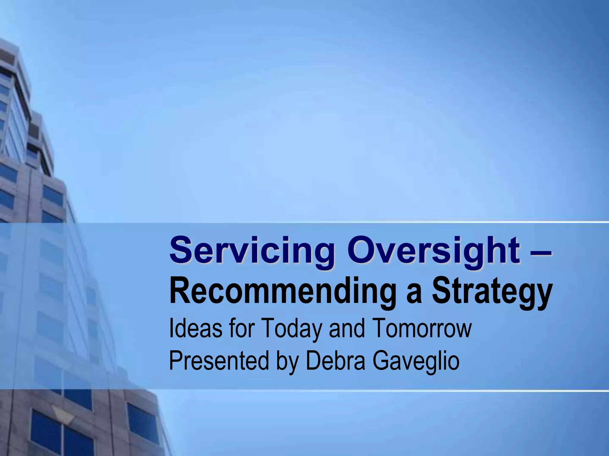 Servicing Oversight A Presentation | PPTX