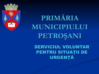Serviciul voluntar pentru situatii de urgenta Petrosani | PPT