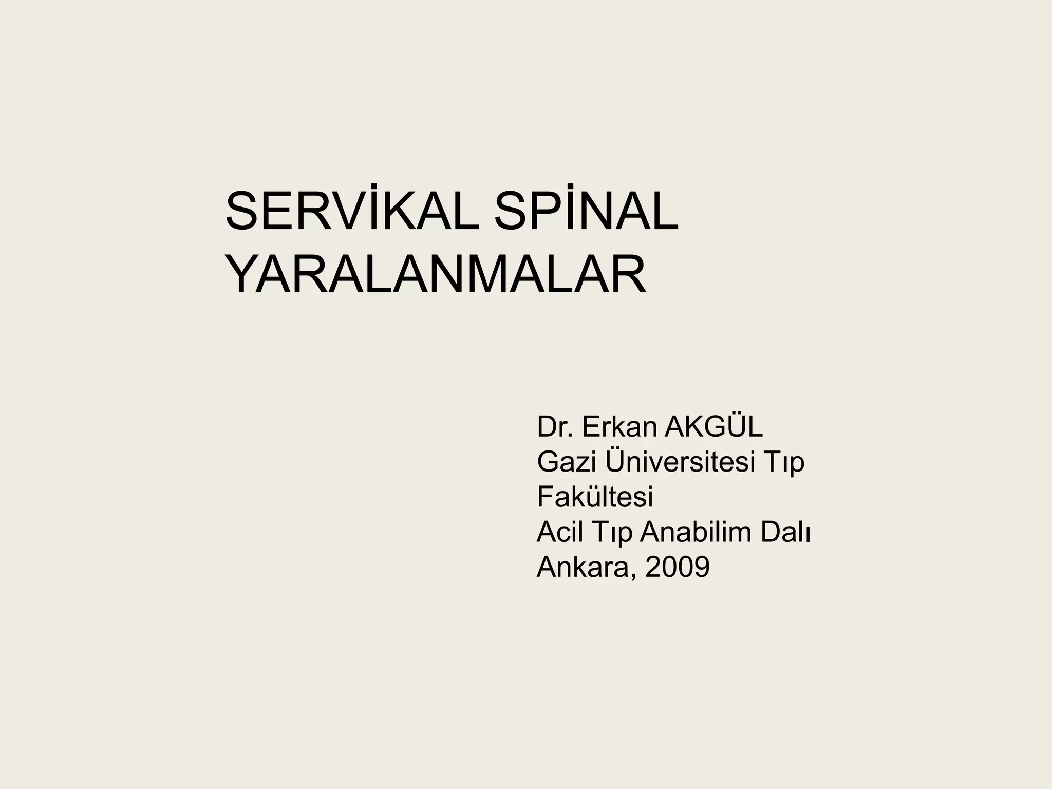 Servikal spinal yaralanmalar (fazlası için www.tipfakultesi.org ) | PPTX