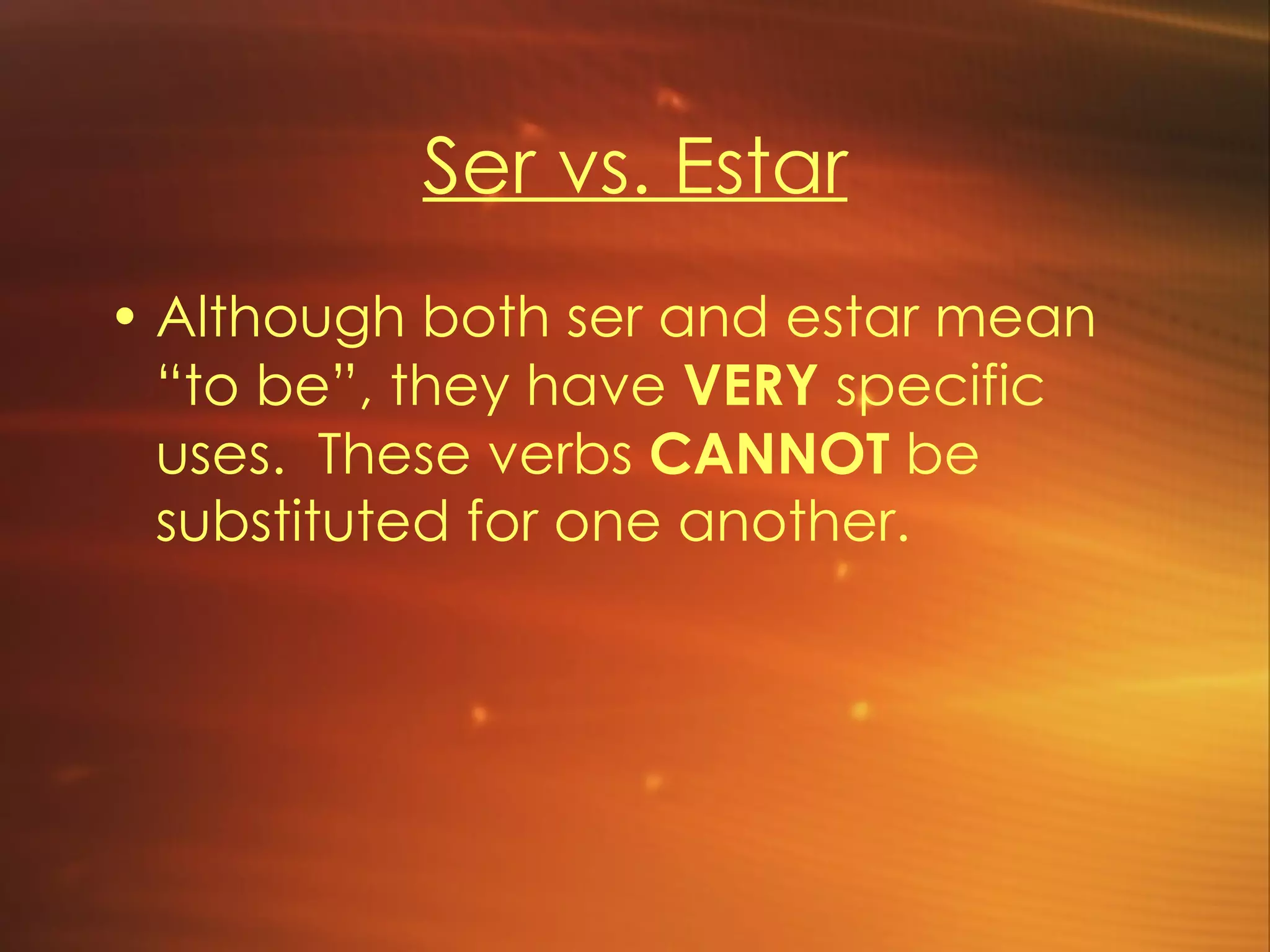 Spanish 2: U4L1 Ser vs. estar | PPT
