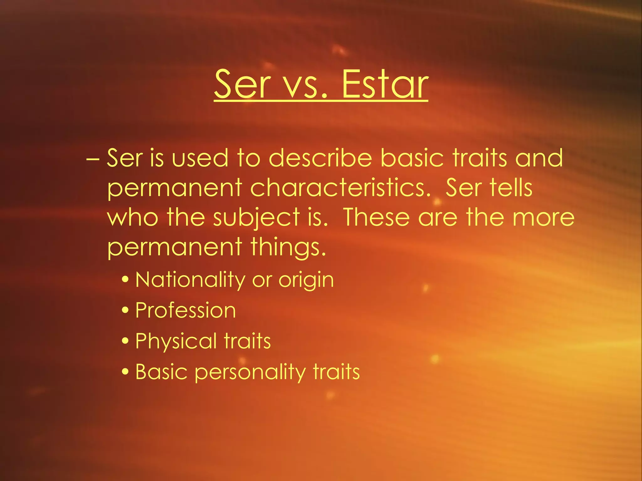 Spanish 2: U4L1 Ser vs. estar | PPT