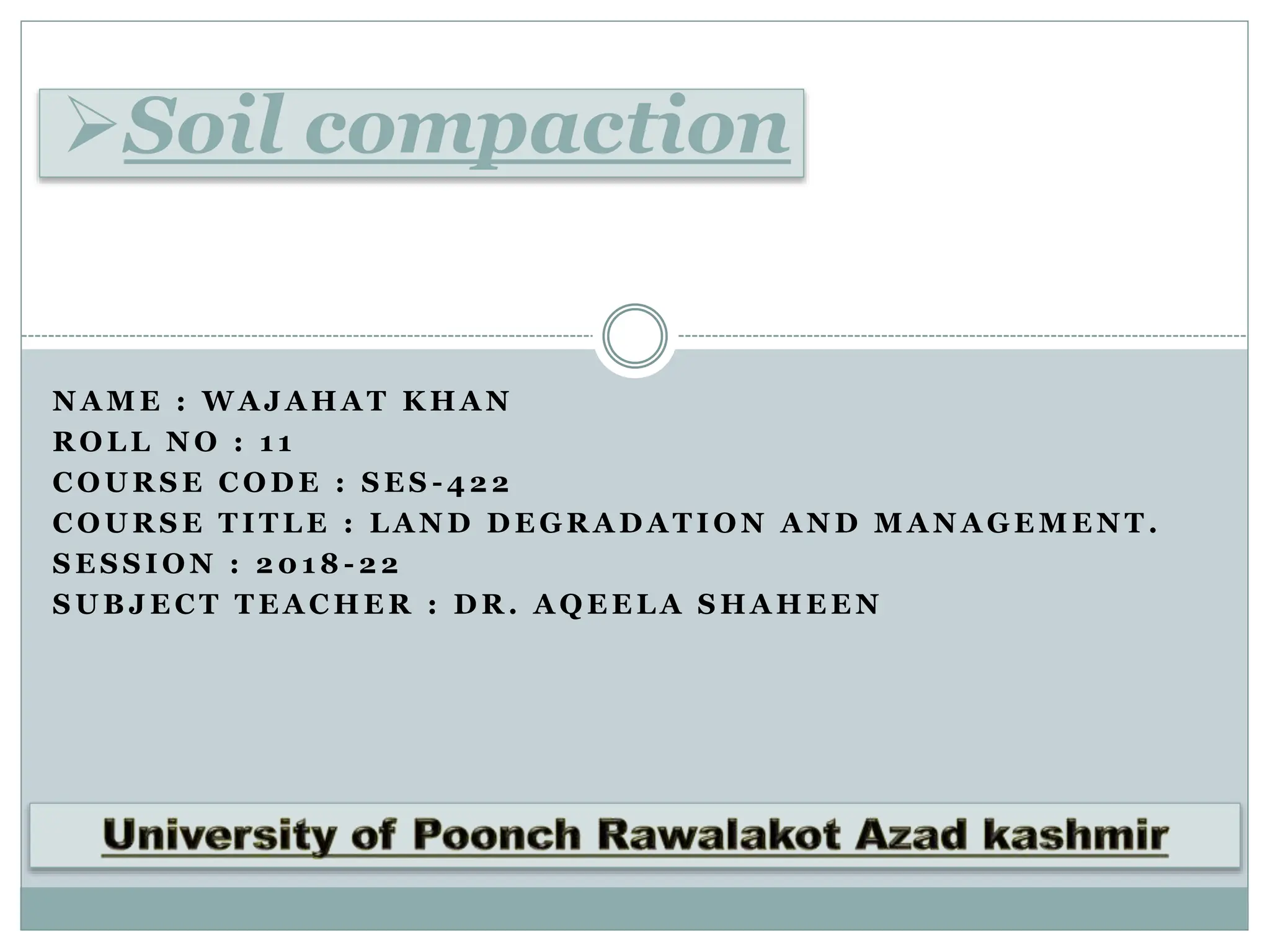 Soil compaction, types, its effects and importance of soil porosity | PPTX