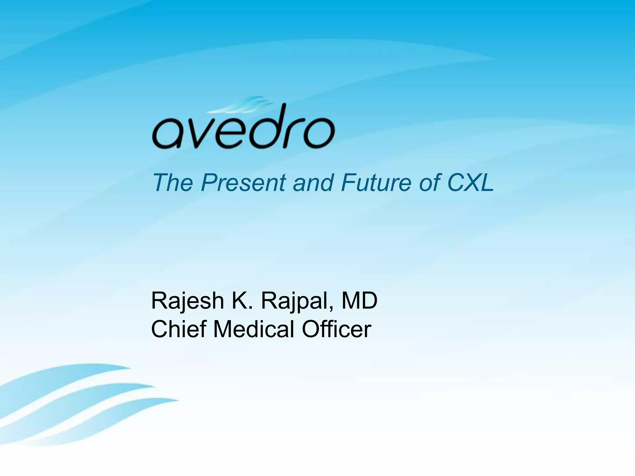 OPHTHALMOLOGY INNOVATION SHOWCASE - Avedro | PPTX