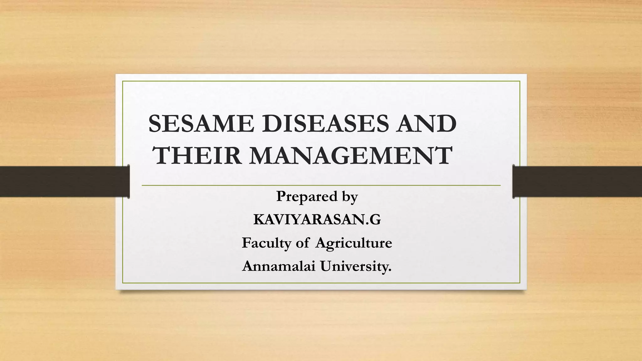 Sesame diseases and their management | PPTX | Agriculture | Industries