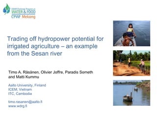 Trading Off Hydropower Potential for Irrigated Agriculture-An Example ...
