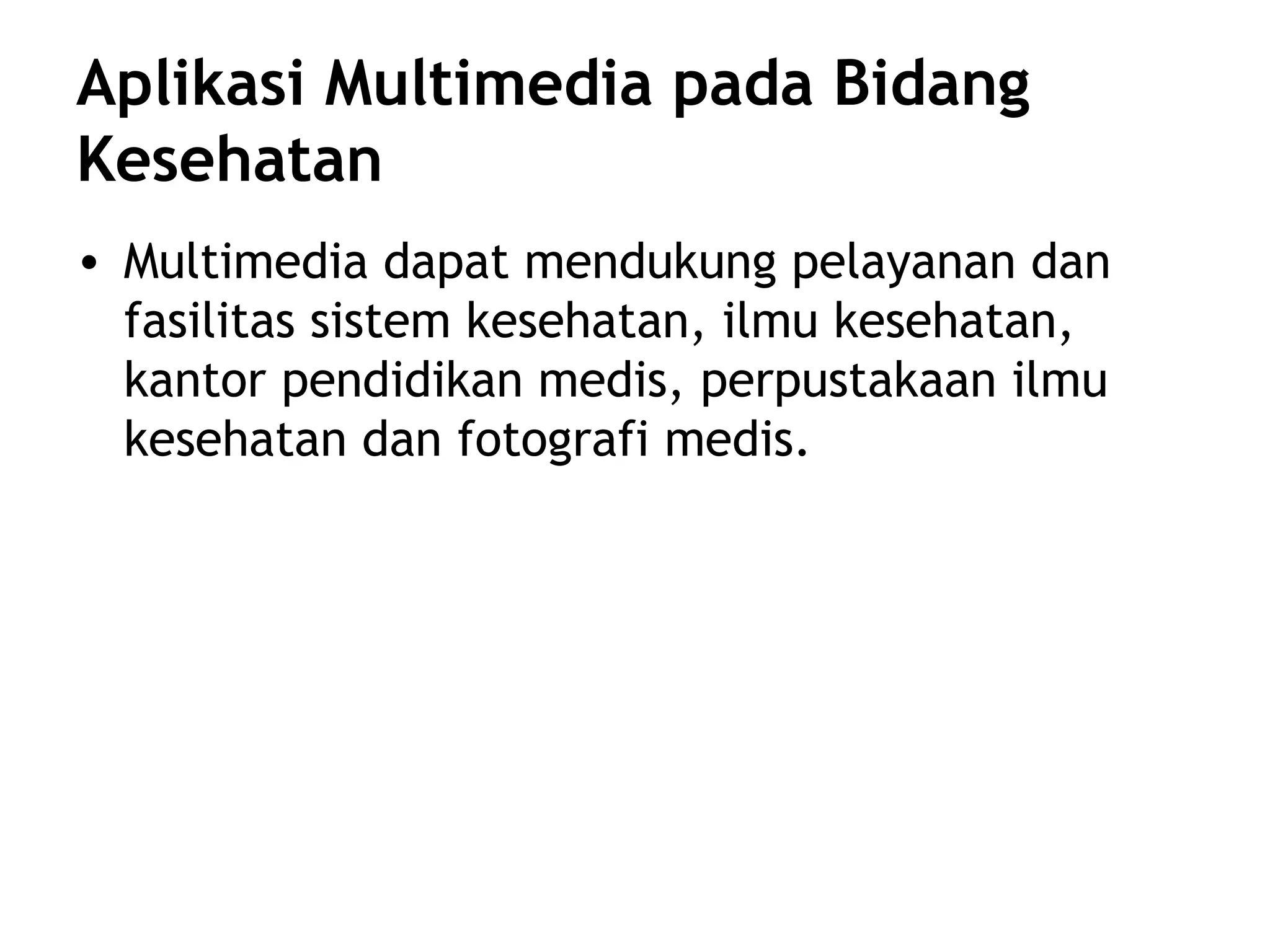 Sesi 1 Aplikasi Multimedia Pada Berbagai Bidang | PPT