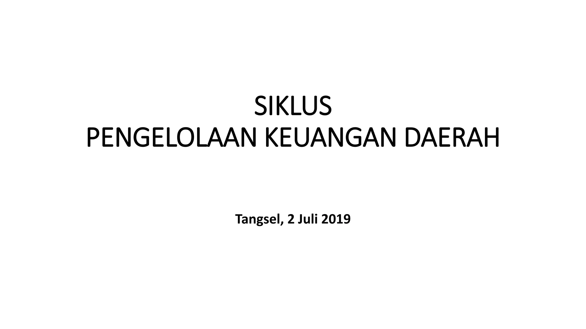 Sesi 1 Siklus Pengelolaan Keuangan Daerahpptx 